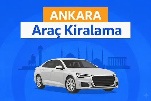 Ankara Araç Kiralama, 1075 TL'den Başlayan Rent a Car Fiyatları - Yolcu360