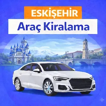 Eskişehir Araç Kiralama, 110+ Rent a Car Fiyatları | Yolcu360